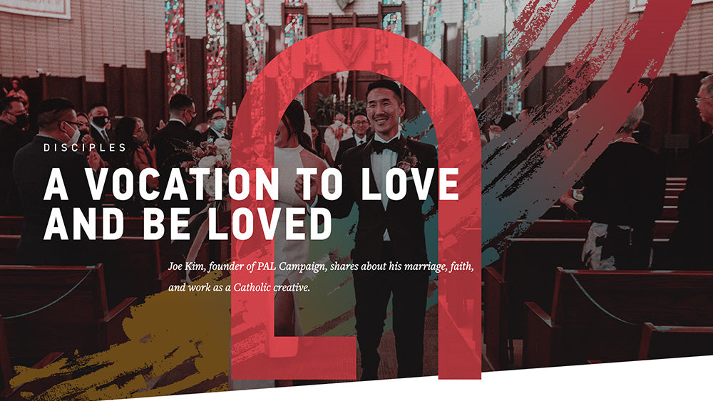 A Vocation to Love and Be Loved | PAL Campaign